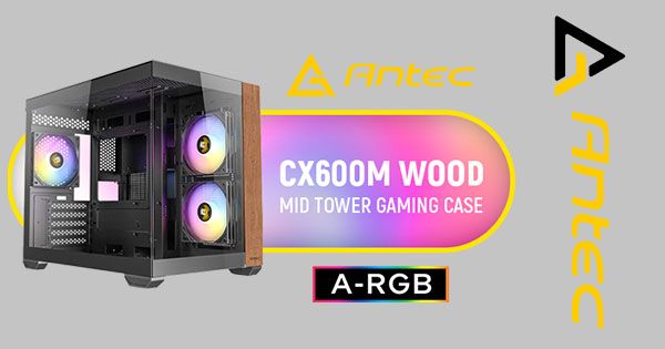 Antec CX600M Wood ARGB Gaming Case — Panoramic 270° View