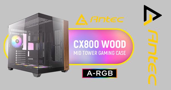 Antec CX800 Wood ARGB Gaming Case — Panoramic 270° View | Evetech