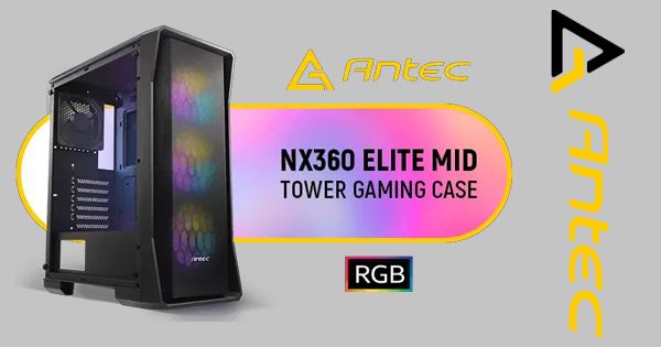 Antec NX360 Elite Mid Tower Gaming Case - Ultimate Cooling & Design
