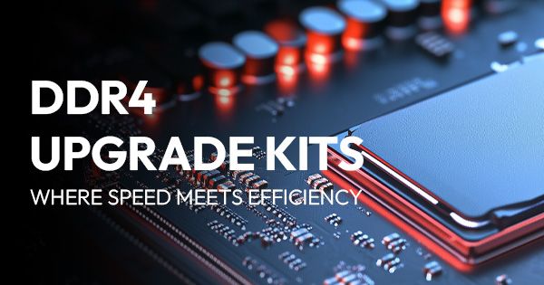 High-Performance DDR4 Upgrade Kits for Enhanced Gaming & Productivity
