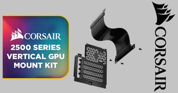Corsair 2500 Series Vertical GPU Mount Kit CC-8900706 - Vertical GPU ...