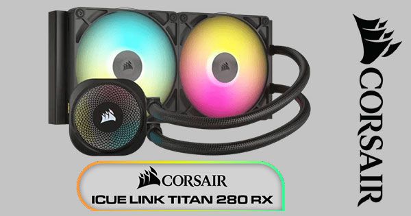 Corsair iCUE Link Titan 280 RX RGB 280mm Liquid CPU Cooler