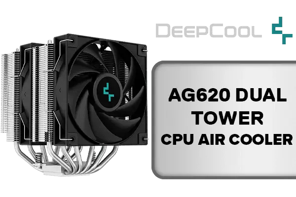 Deepcool AG620 Dual Tower CPU Cooler - High Performance & Efficient Cooling