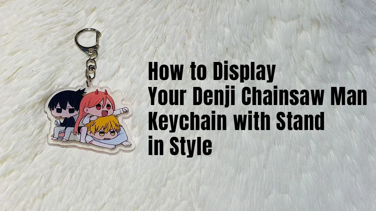 Style Your Denji Keychain