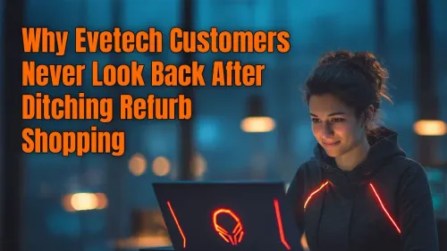 Why Evetech Customers Stay Loyal