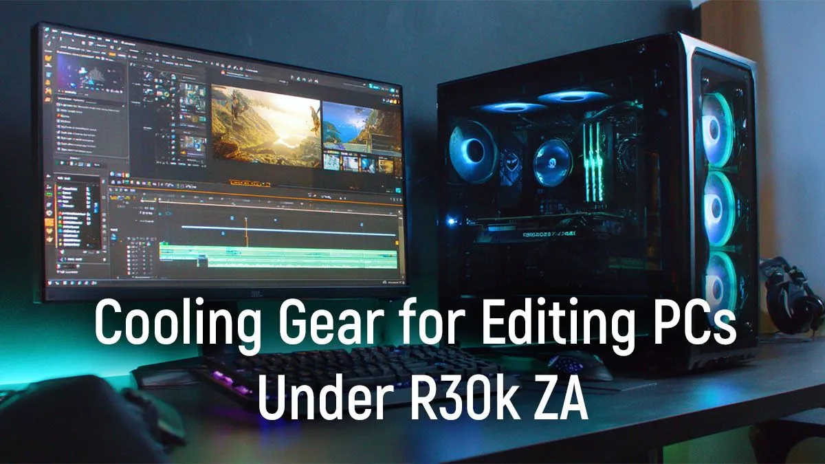 Cooling Your R30k Editing PC