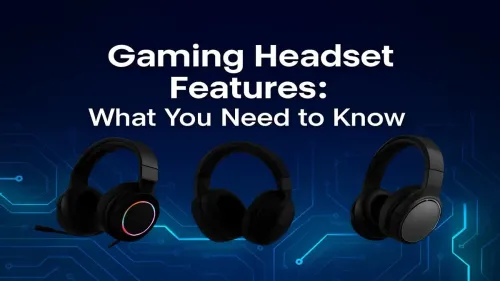 Essential Headset Features