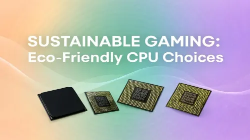 Eco-Friendly CPU Choices