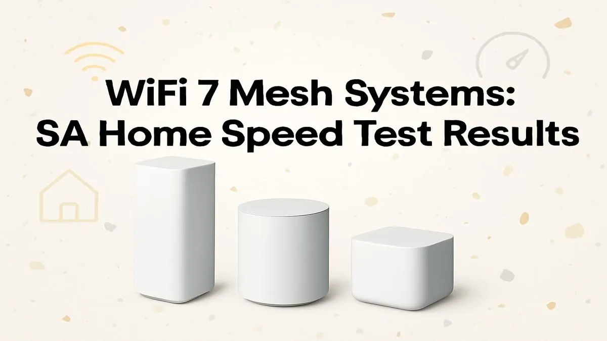 SA's First WiFi 7 Mesh Speed Test